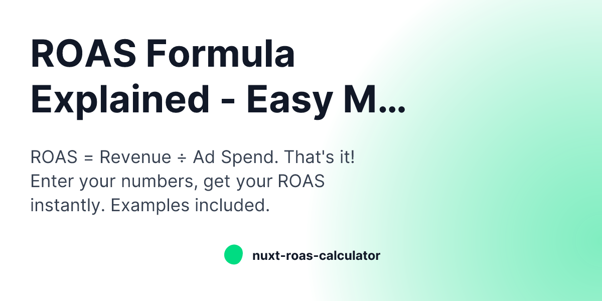 ROAS Formula Explained - Easy Math + Free Calculator